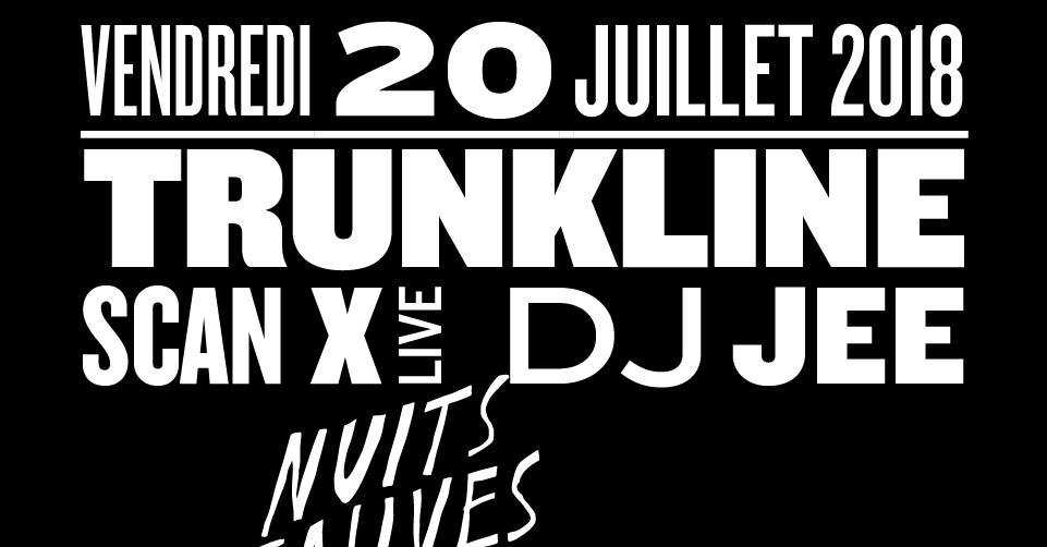 Trunkline, Scan X (Live), Dj Jee en Nuits Fauves, París