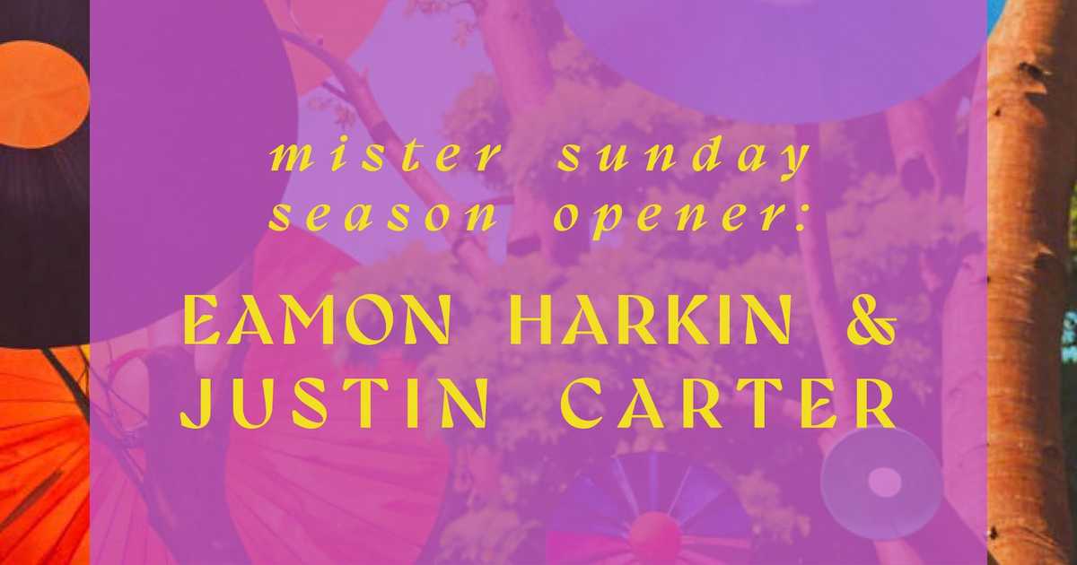 Mister Sunday Season Opener: Justin Carter and Eamon Harkin at Nowadays ...