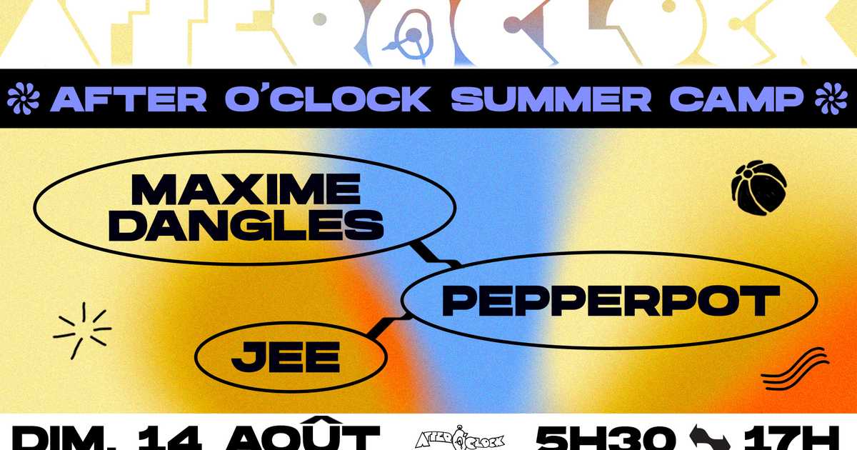 After O'Clock Summer Camp: Maxime Dangles, Pepperport, DJ Jee at ...