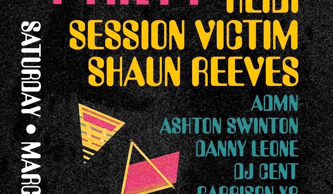 *TIX at THE DOOR* 12 Hour Party with Heidi, Session Victim & Shaun ...