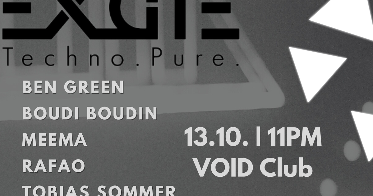 EXCiTE - Techno.Pure. at Void Club, Berlin