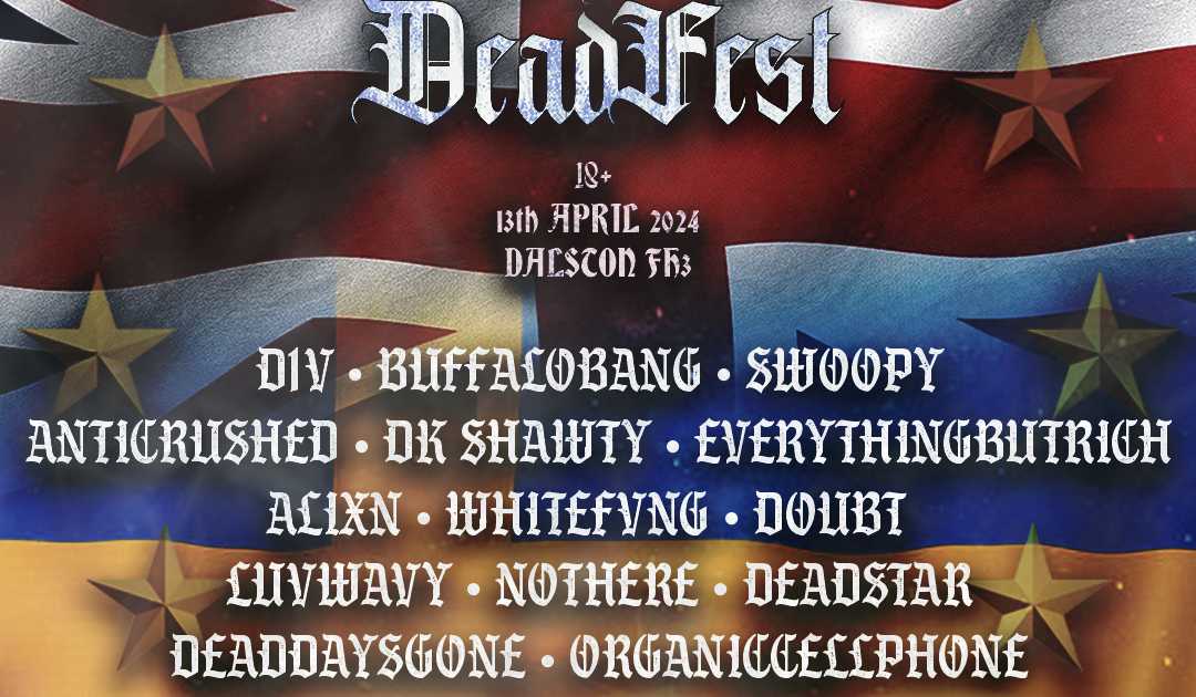 Do U Bring Tears x DeadFest at FH3 Dalston, London