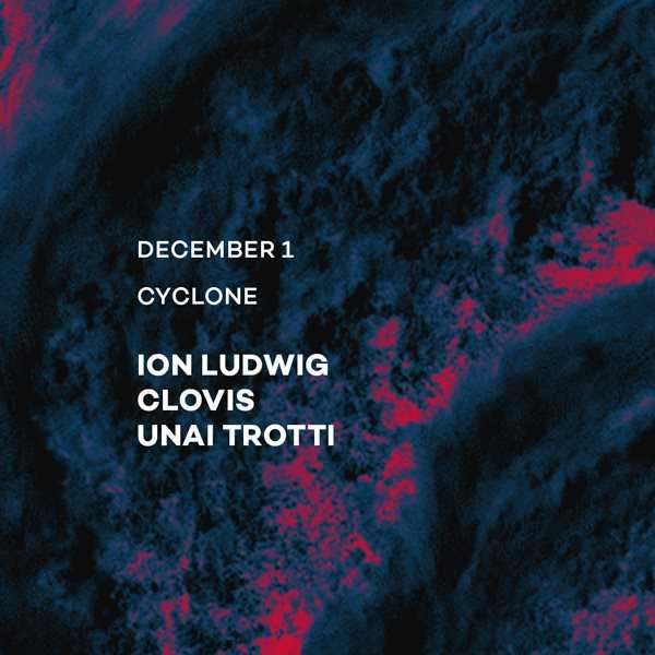 Cyclone: Ion Ludwig, Clovis, Unai Trotti at TBA - Downtown LA, Los Angeles
