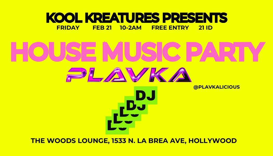 Kool Kreatures presents House Music Party with Plavka at TBA, Los Angeles