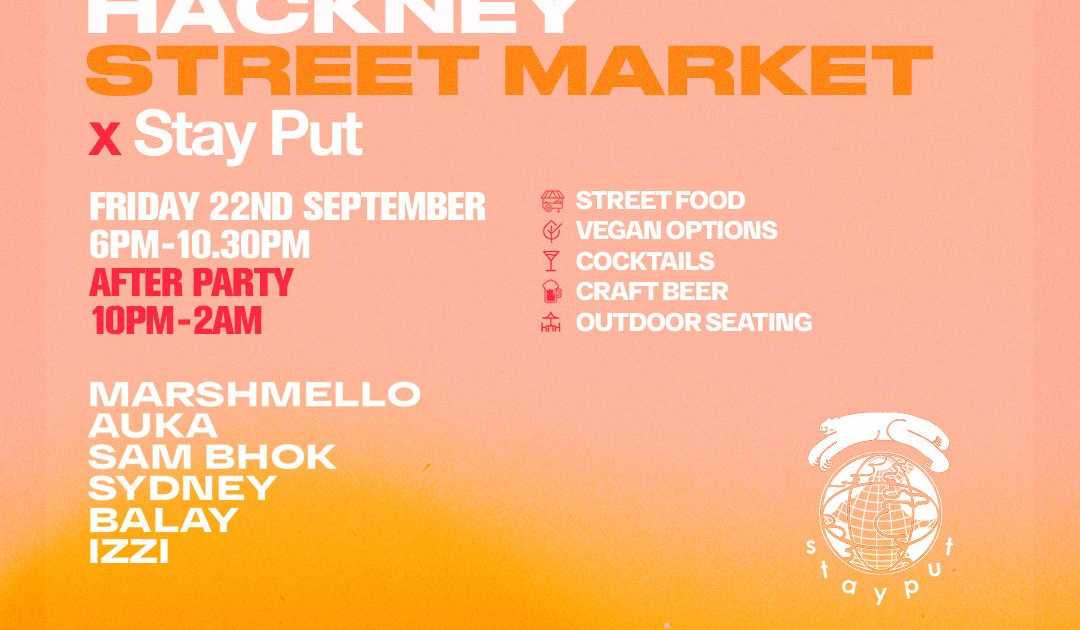 Hackney Street Market x Stay Put Afterparty at The Hackney Social, London