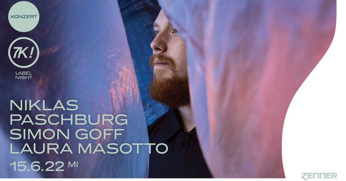 7K! LABEL NIGHT, Niklas Paschburg, Simon Goff, Laura Masotto en ZENNER, Berlín