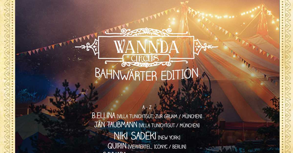 Wannda Circus Open Air / Bahnwärter Edition at Bahnwärter Thiel, Munich