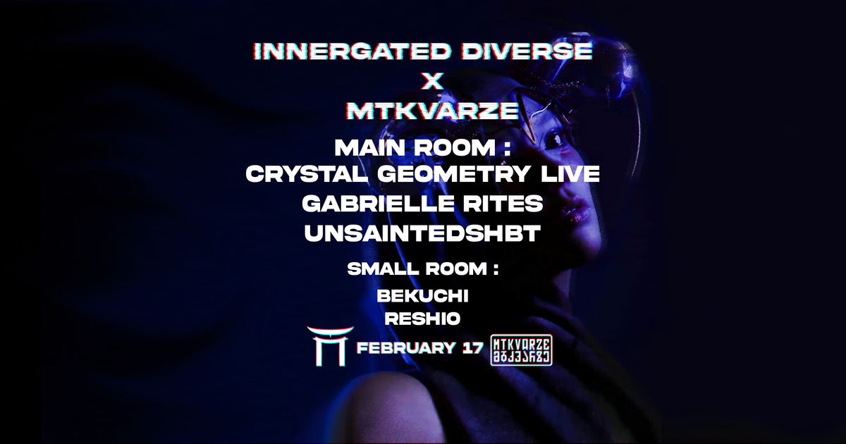 INNERGATED DIVERSE X Mtkvarze: Crystal Geometry •GABRIELLE RITES ...