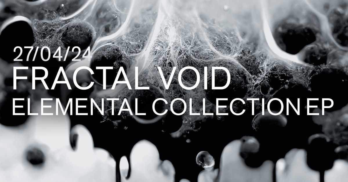 Pre-Listening Evening: Fractal Void - Elemental Collection EP w/ Irakli ...