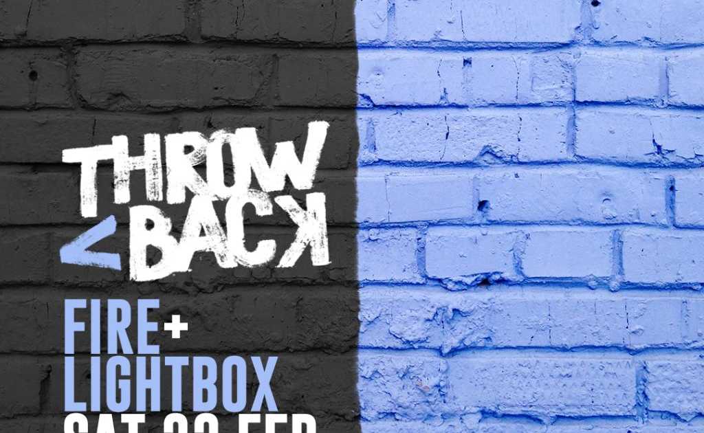 Throwback (Tickets Available On The Door) at Fire & Lightbox, London