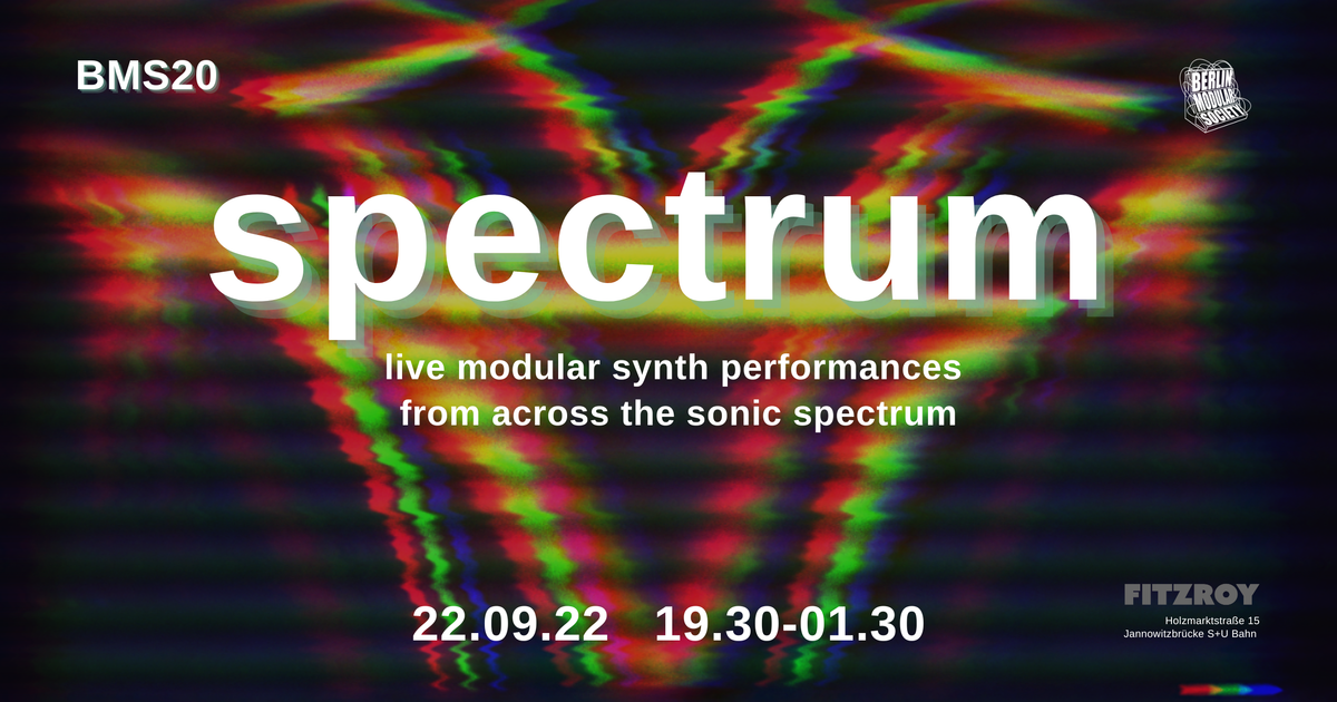 Berlin Modular Society 20: Spectrum (live performance techno) at Fitzroy, Berlin
