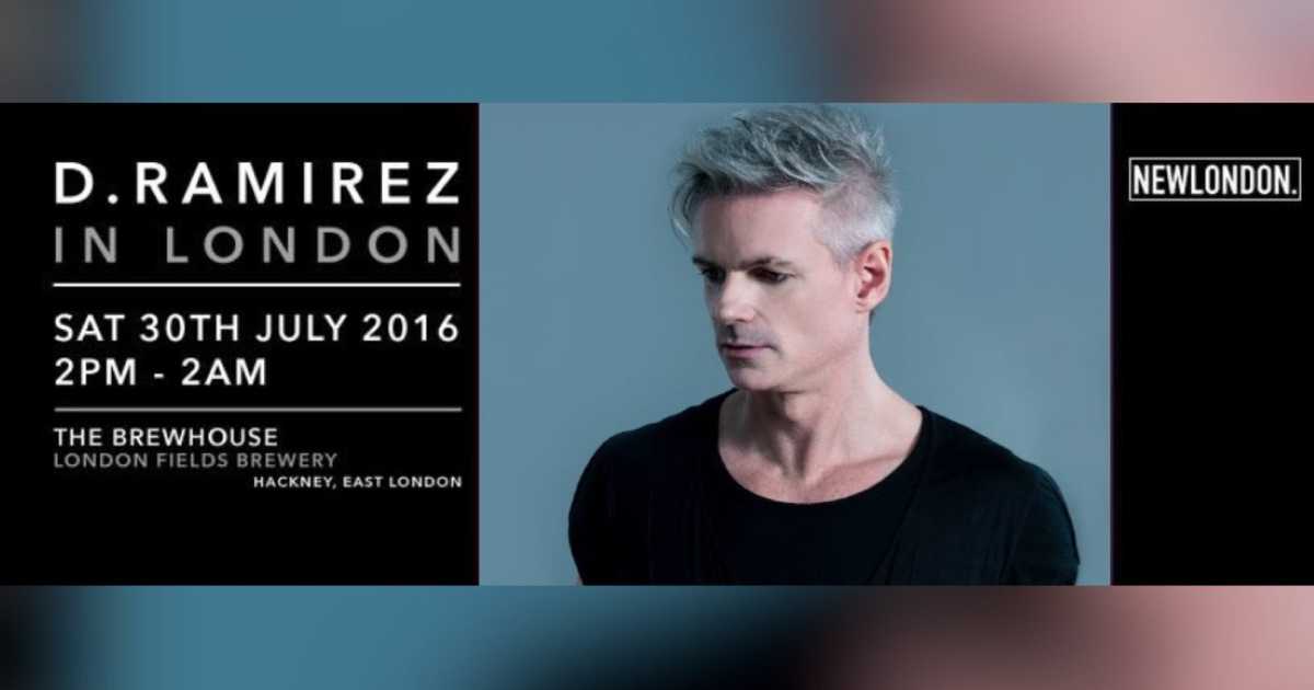 Newlondon. presents D.Ramirez Day & Night Party em London Fields ...