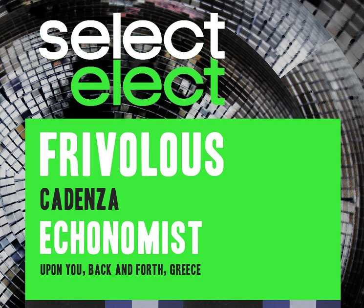 Select*Elect Feat. Frivolous-Live- (Cadenza) & Echonomist (Upon You ...