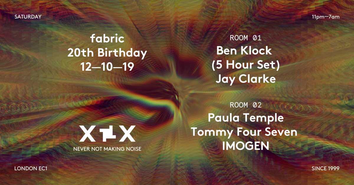 fabric XX: Ben Klock (5 Hour Set), Paula Temple & Tommy Four Seven em ...