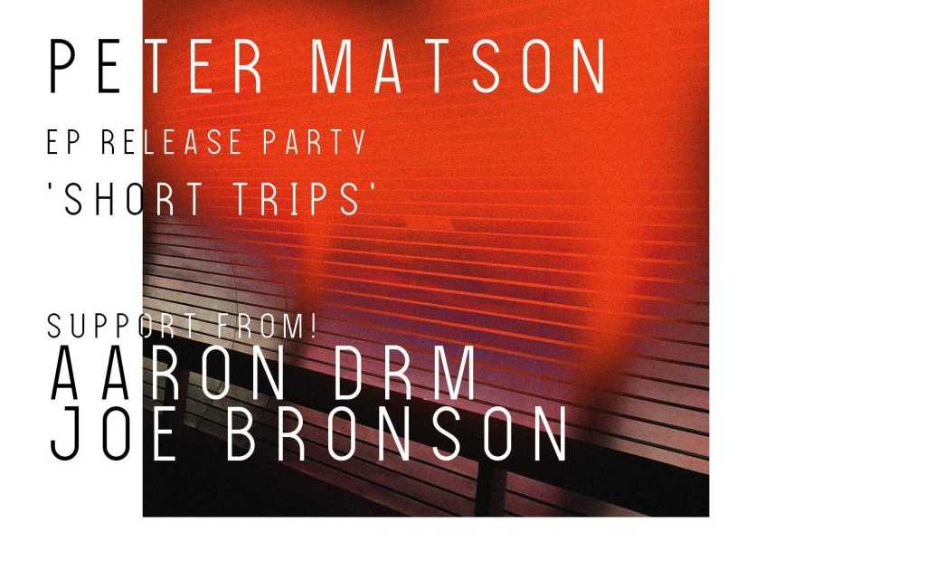Peter Matson EP Release Party: Peter Matson, Aaron DRM, Disgonuts at ...