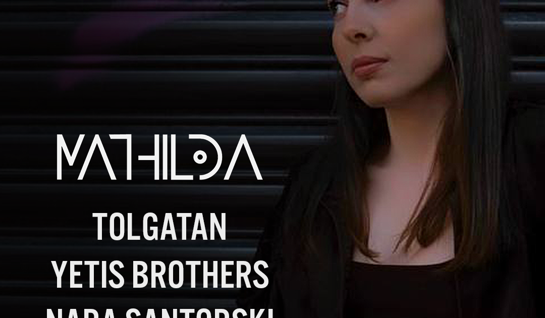 Under presents: Mathilda at Under Istanbul, Istanbul