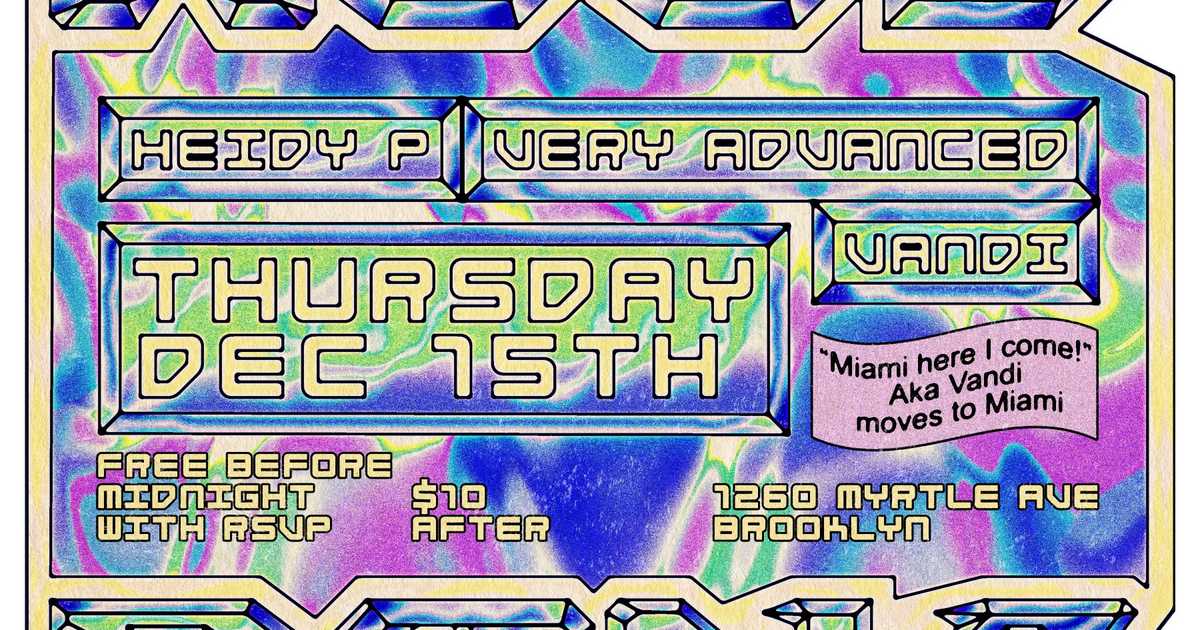 Heidy P, Very Advanced, Vandi at Mood Ring, New York