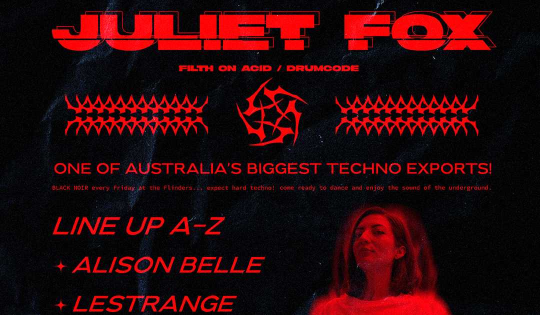 BLACK NOIR presents: Juliet Fox bei The Flinders, Sydney