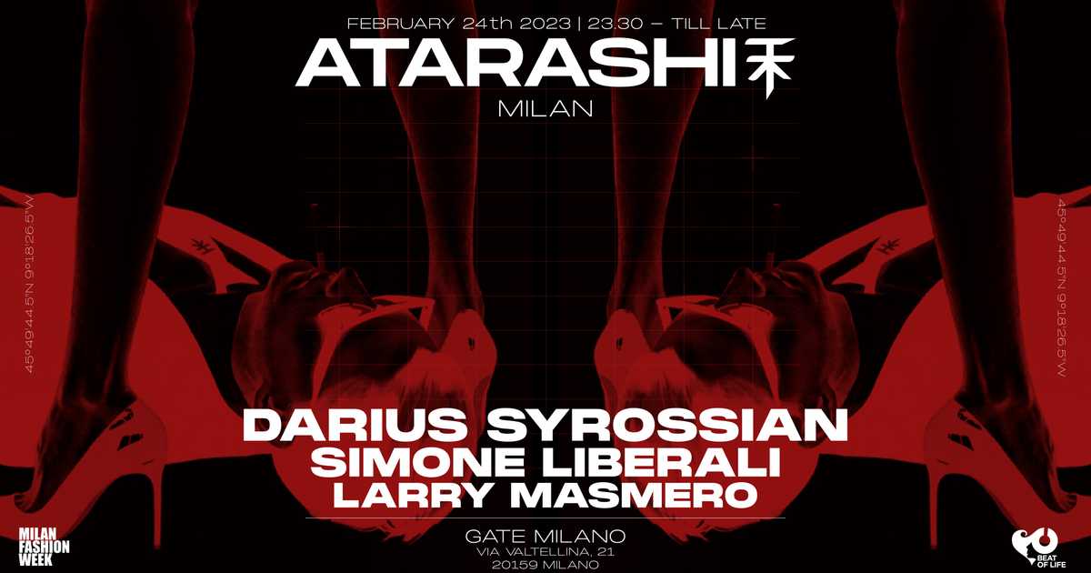 ATARASHI XIX: Darius Syrossian, Simone Liberali, LARRY M at Gate Milano, Milan