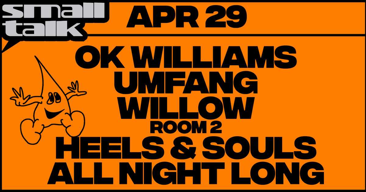 Small Talk with Umfang, OK Williams, Willow, Heels & Souls bei Corsica ...