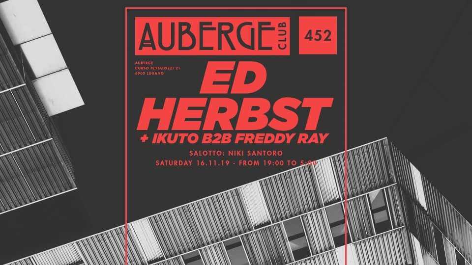 Auberge presents: ED Herbst Ikuto b2b Freddy Ray at Auberge, Svizzera
