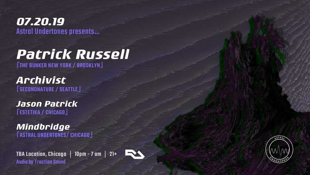 Astral Undertones presents Patrick Russell / Archivist a TBA - Chicago ...