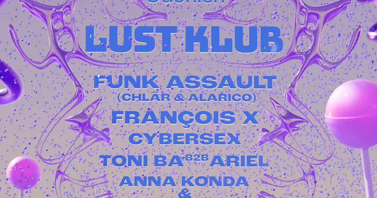 LUST KLUB 1 Year Anniversary with Chlär & Alarico as Funk Assault ...