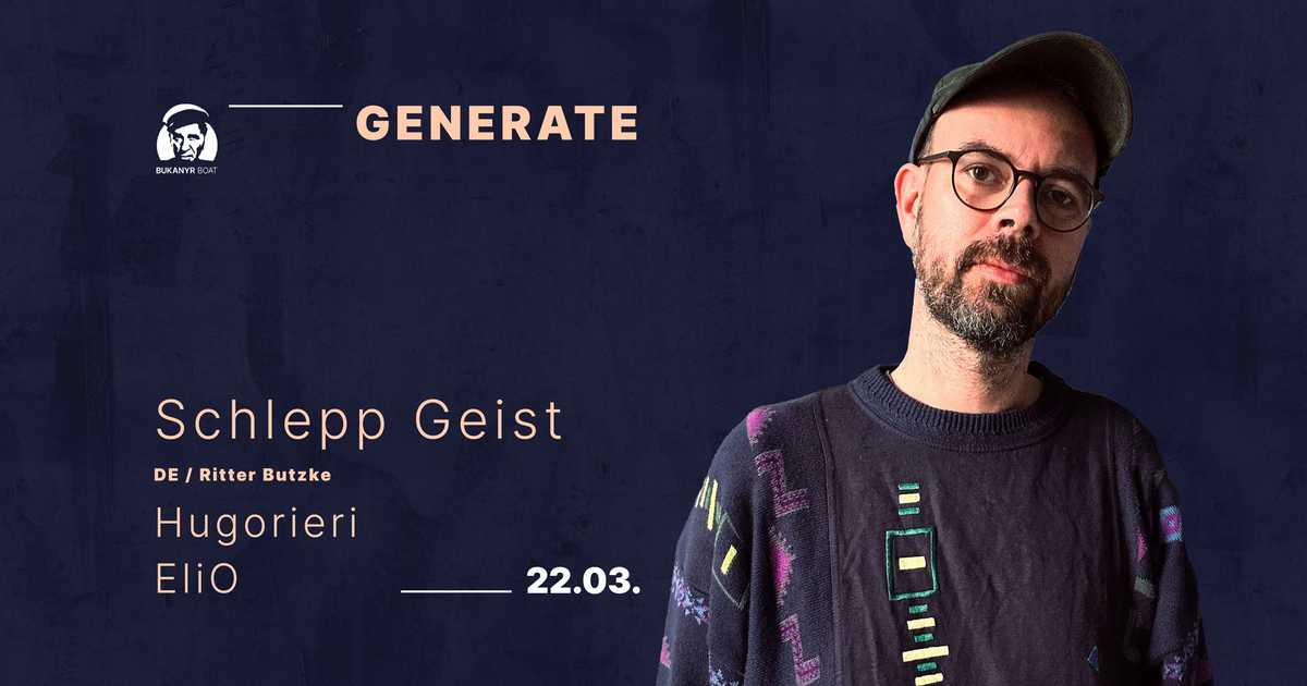 Generate - djs Schlepp Geist (DE / Ritter Butzke), Hugorieri, EliO at ...