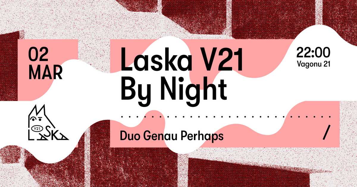 Laska V21 by Night - Duo Genau Perhaps at Laska V21, Riga