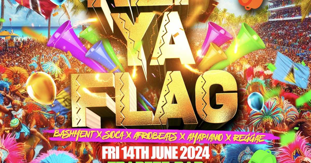 REP YOUR FLAG - Bashment x Soca x Afrobeats in London at Trapeze ...