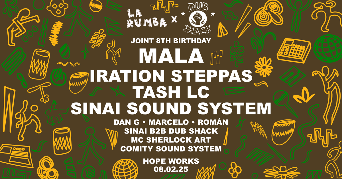 La Rumba x Dub Shack 8th Birthday: Mala, Iration Steppas, Tash LC ...