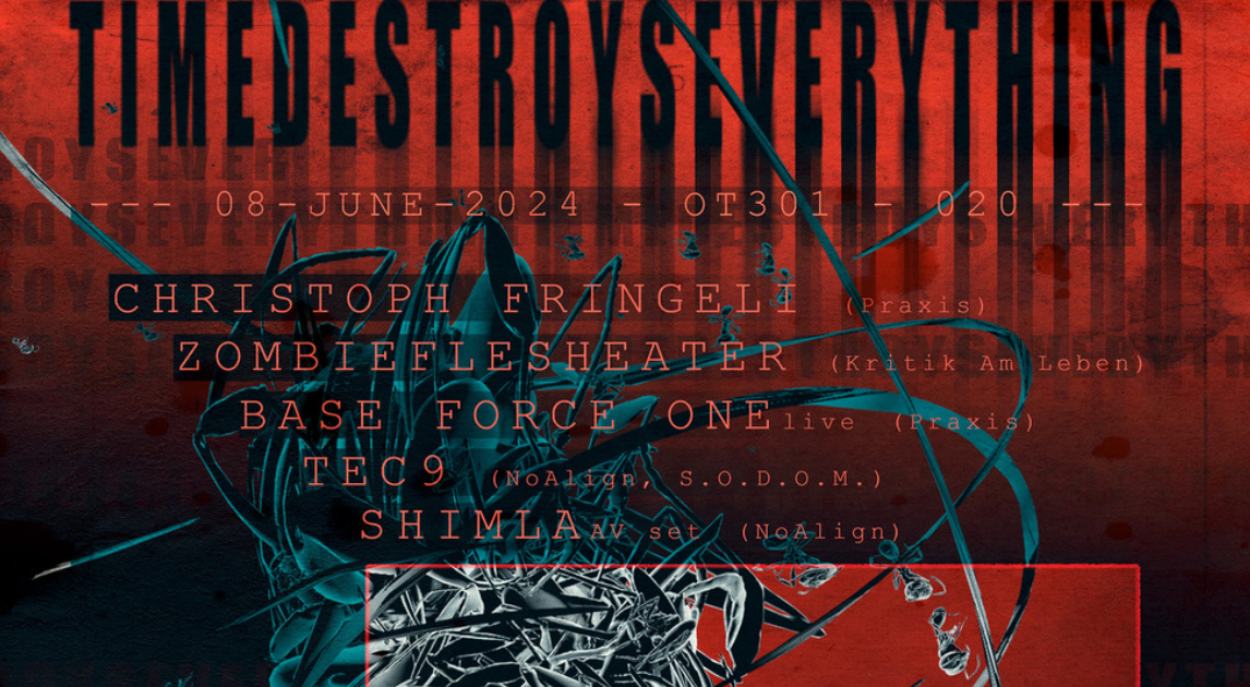 Time Destroys Everything at OT301, Amsterdam