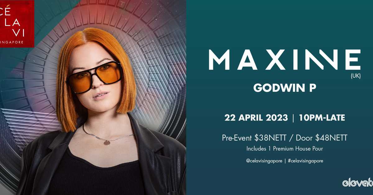 CÉ LA VI presents: Maxinne at CÉ LA VI, Singapore