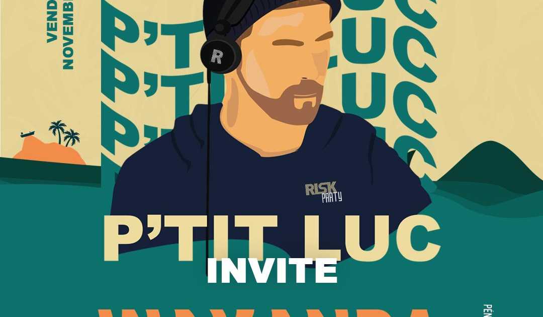 P'tit Luc invite Wakanda • Risk Party I House Afro at Peniche Cancale, Est