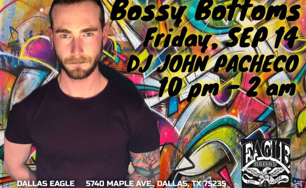 Bossy Bottoms with DJ John Pacheco - Dallas Pride Weekend Opening em ...