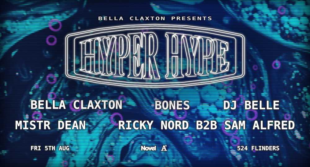 Bella Claxton presents Hyper Hype at 524 Flinders Street, Melbourne