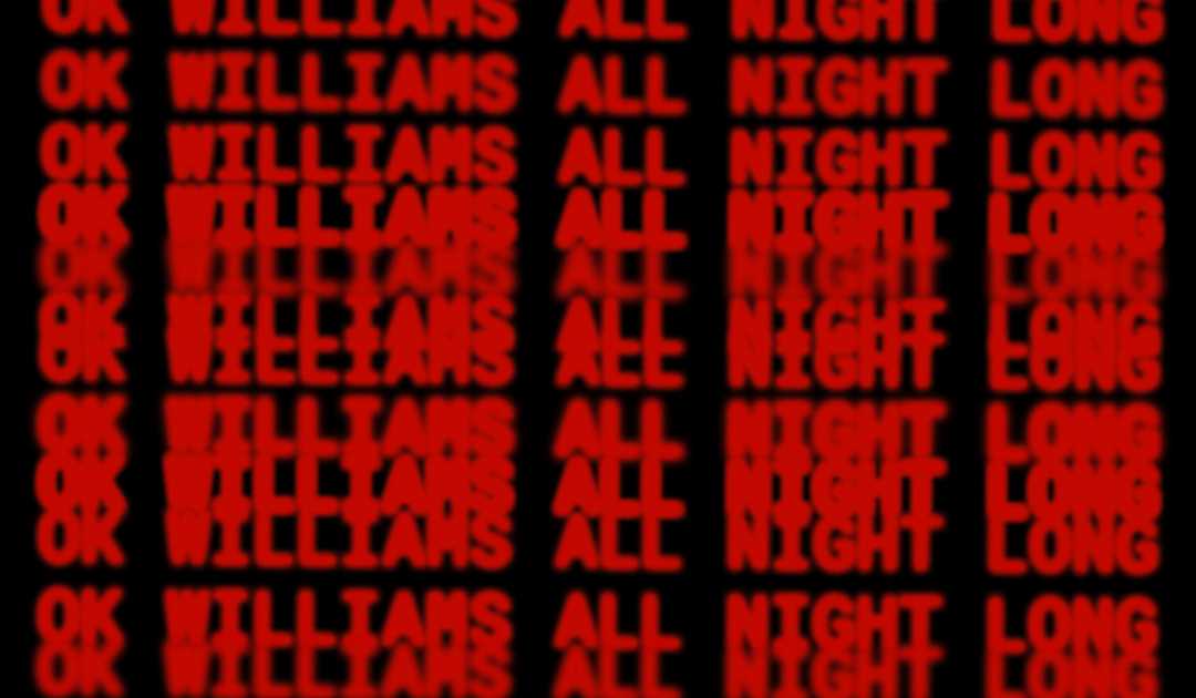 OK Williams presents UK HUN: OK Williams (All Night Long) at Colour ...