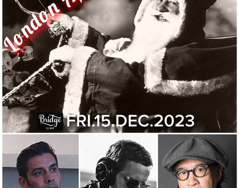 LONDON AFTER MIDNIGHT at DJ Bar Bridge, Tokyo
