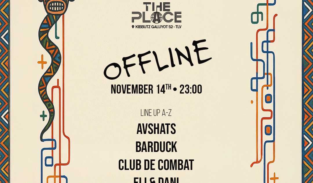 Offline x The-Place at TBA - The Place TLV, Tel Aviv