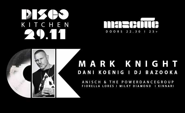 Disco Kitchen / Mark Knight (UK) at Mascotte, Zurich
