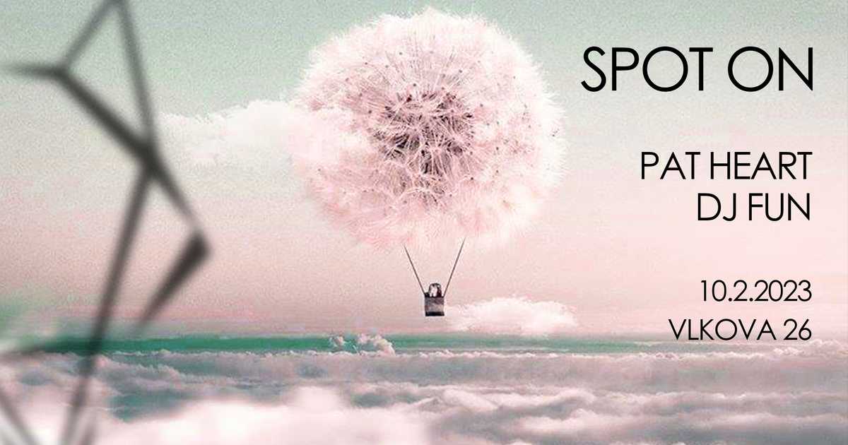 Spot On with Pat Heart & Dj Fun at Vlkova 26, Prague