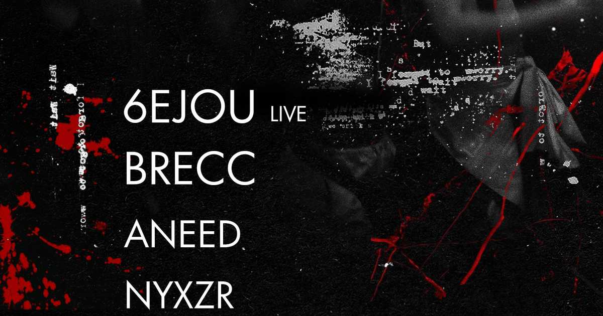 KOMPOUND // 6EJOU live, Brecc, Aneed, nyxzr [ MORE TICKETS AVAILABLE AT ...
