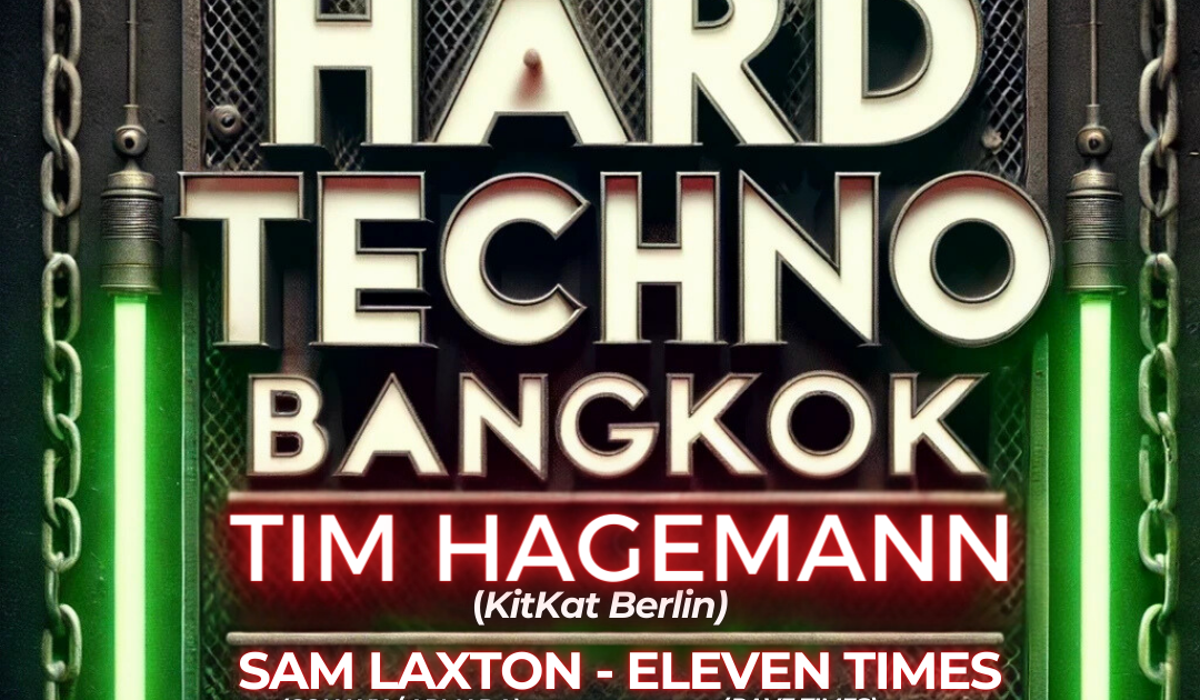 HARD TECHNO with TIM HAGEMANN (KitKat Berlin) by Rave Times at TBA - Goodfellas Club, Bangkok