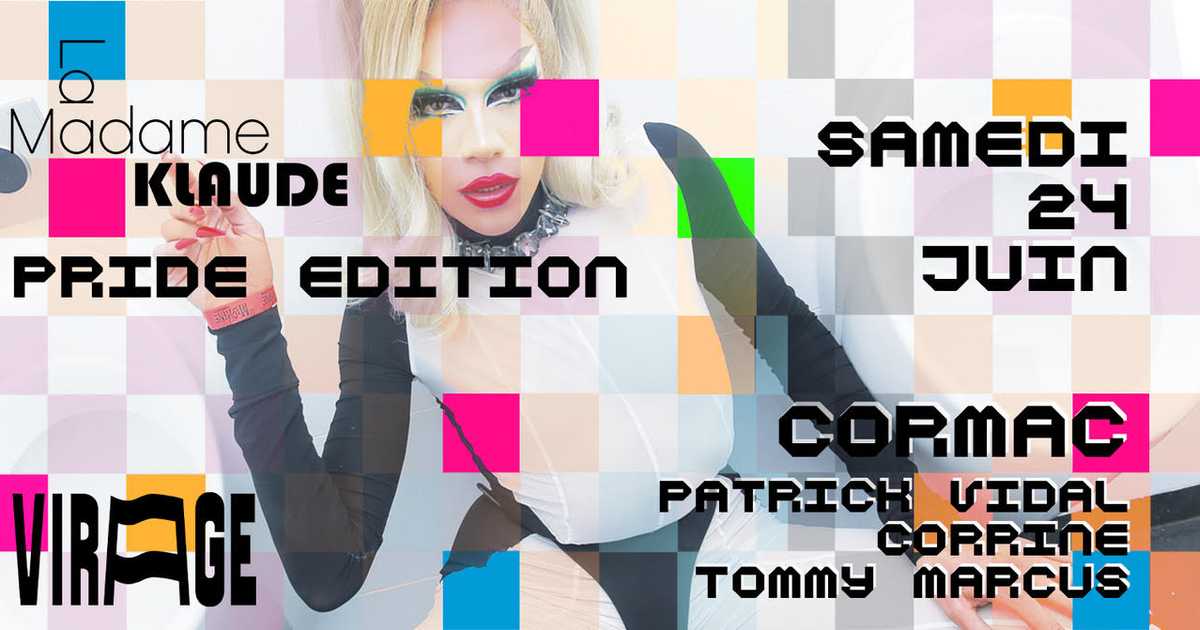 MADAME KLAUDE PRIDE - Cormac, Patrick Vidal, CORRINE & MORE at Virage, Paris