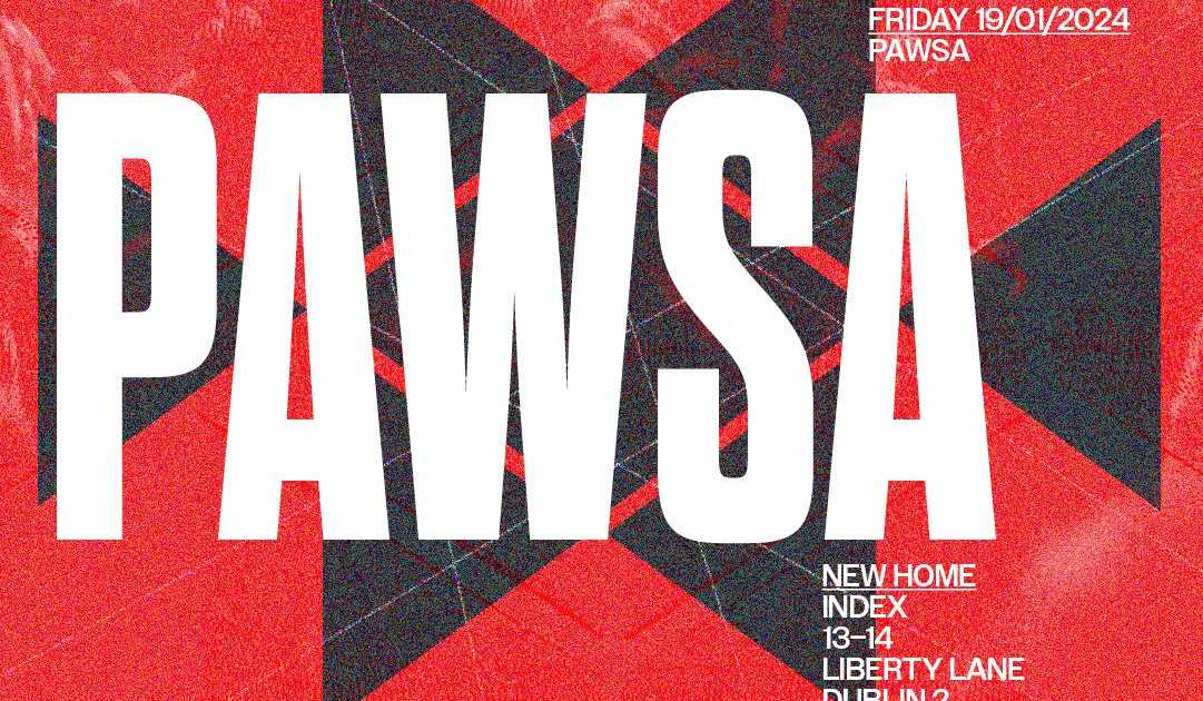 SOLD OUT - PAWSA at Index, Dublin