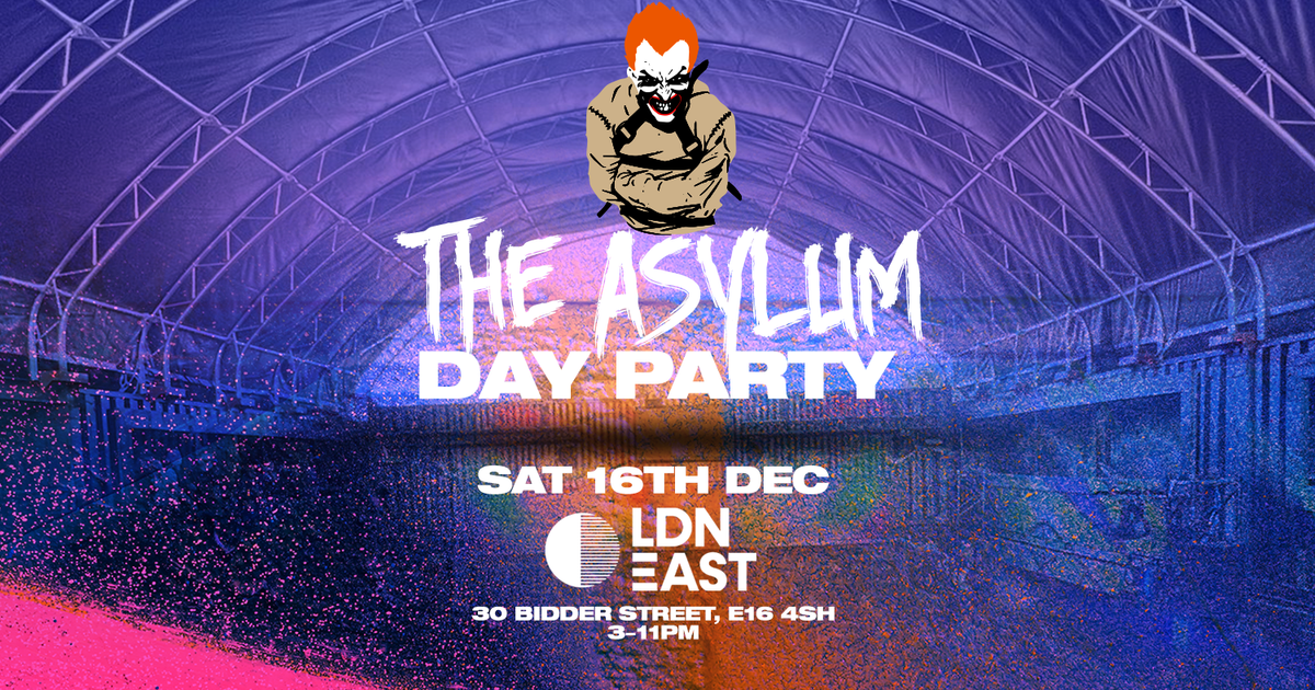 The Asylum Day Party at LDN E16, London