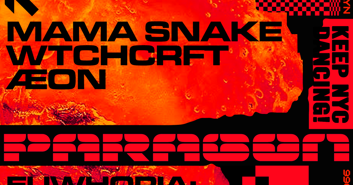 DANCE PLANET: Mama Snake, WTCHCRFT, ÆON + EUWHORIA at Paragon, New York ...