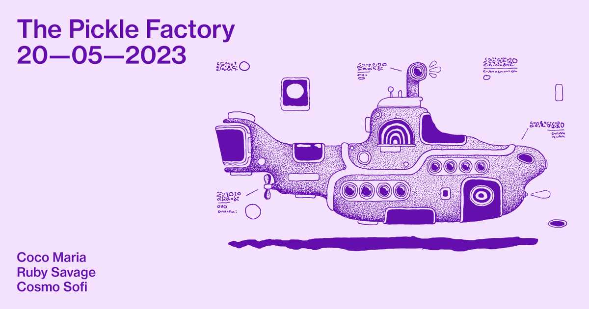 The Pickle Factory with Coco Maria, Ruby Savage, Cosmo Sofi at The ...