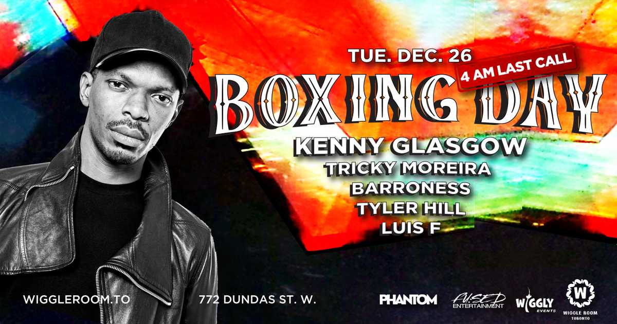 Boxing Day: Kenny Glasgow | 4AM LAST CALL at Wiggle Room, Toronto