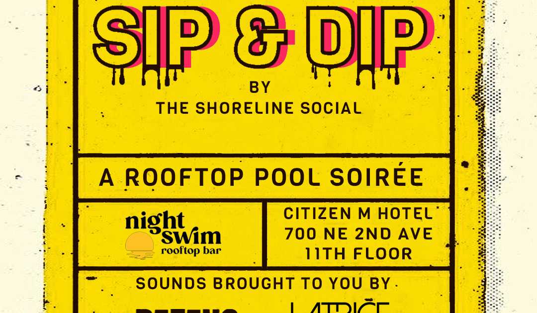 SIP N DIP at Night Swim Rooftop Bar, Miami